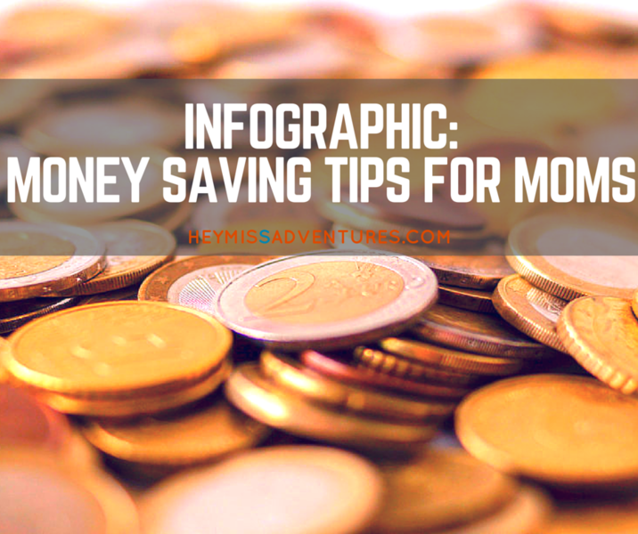 Infographic: Money Saving Tips for Moms - Hey, Miss Adventures!